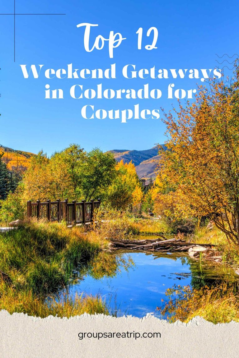 12 Best Weekend Getaways in Colorado for Couples in 2023 - Groups Are A ...