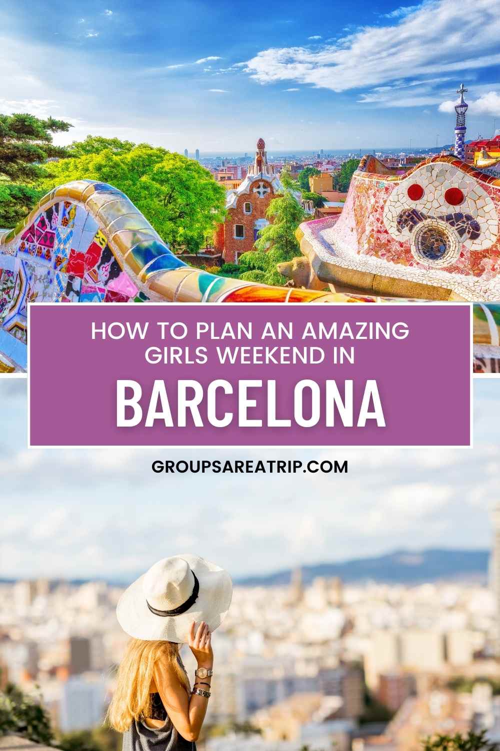 How to Have the Perfect Girls Weekend in Barcelona - Groups Are A Trip