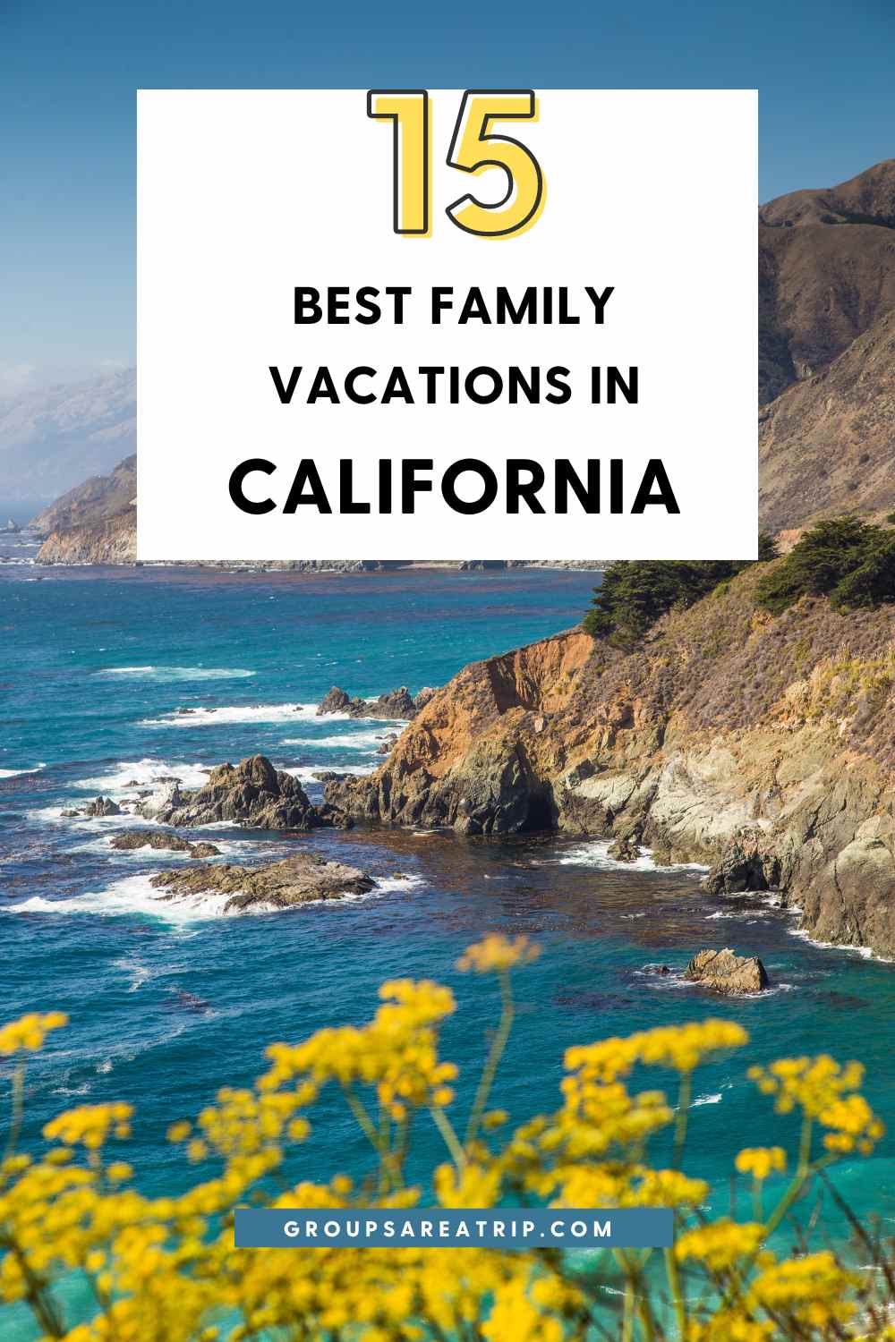 Best Family Vacations in California - Groups Are A Trip