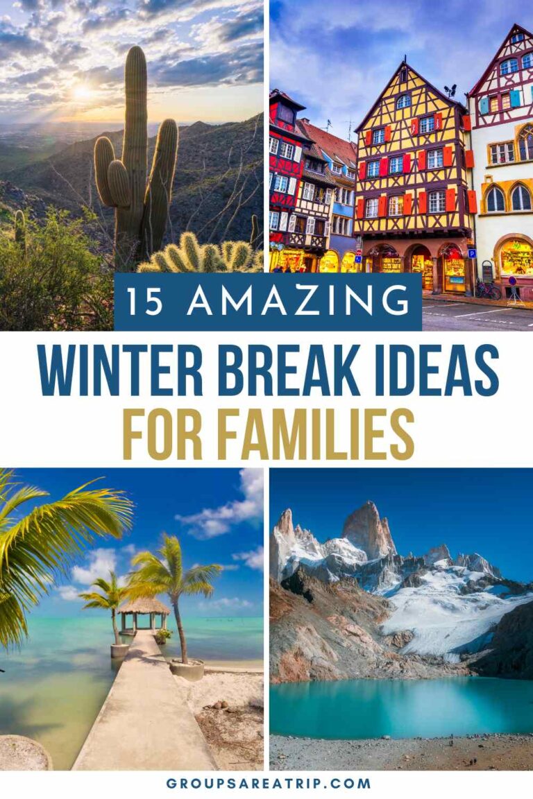 15 Epic Winter Break Ideas for Families - Groups Are A Trip