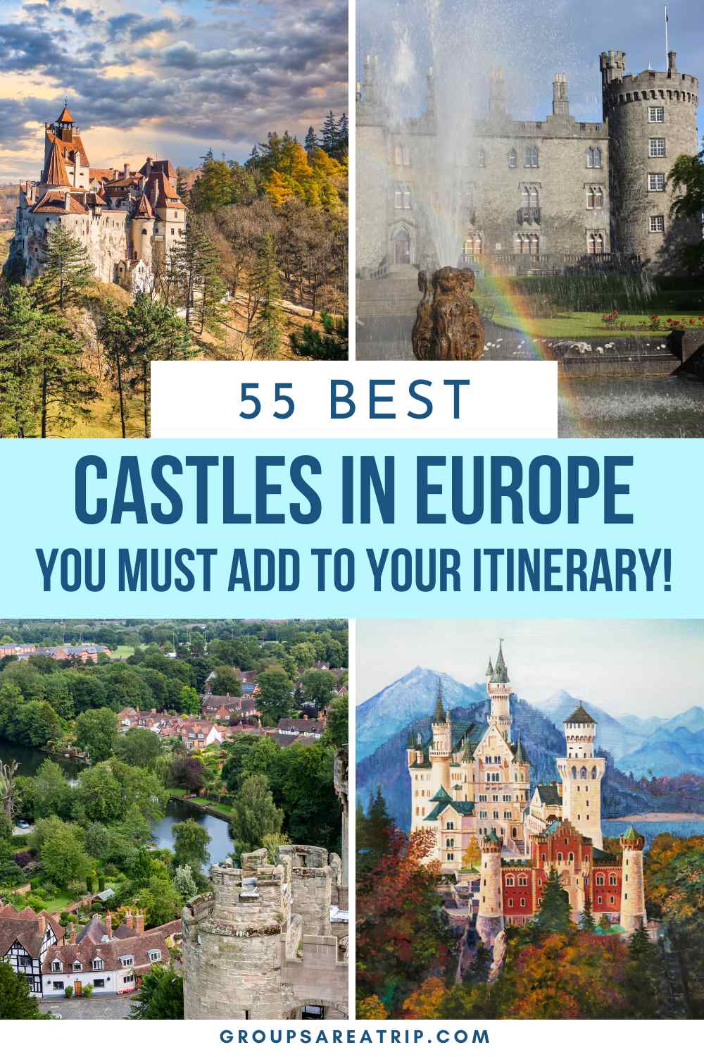 55 Best Castles in Europe to Visit on Your Travels - Groups Are A Trip